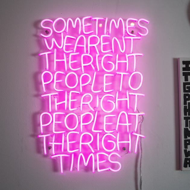 Right People, Right Time by Timothy Goodman, LED neon sign – YELLOWPOP