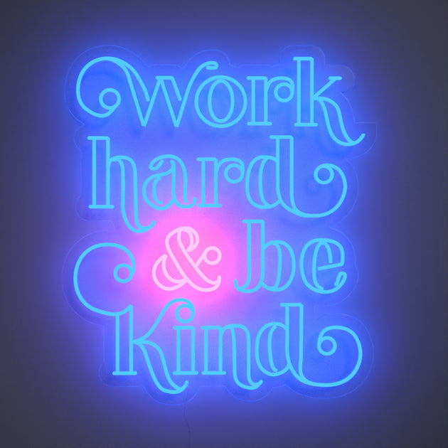 Work hard and be kind by Caren Kreger - LED Neon Sign – YELLOWPOP